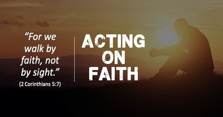 Acting In Faith | Immanuel Conrad Ministries