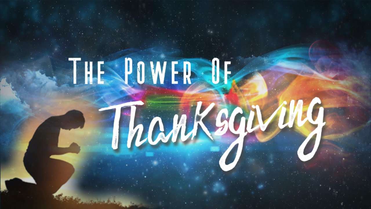 The Power Of Thanksgiving | Immanuel Conrad Ministries